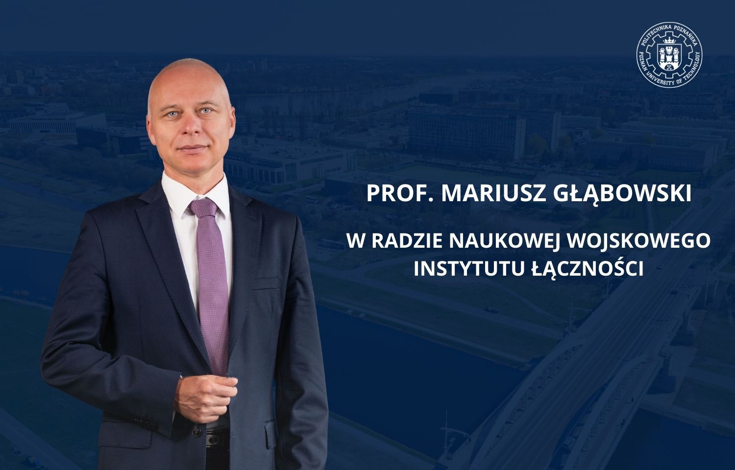 Prof. M. Głąbowski w Radzie Naukowej Wojskowego Instytutu Łączności | Politechnika Poznańska